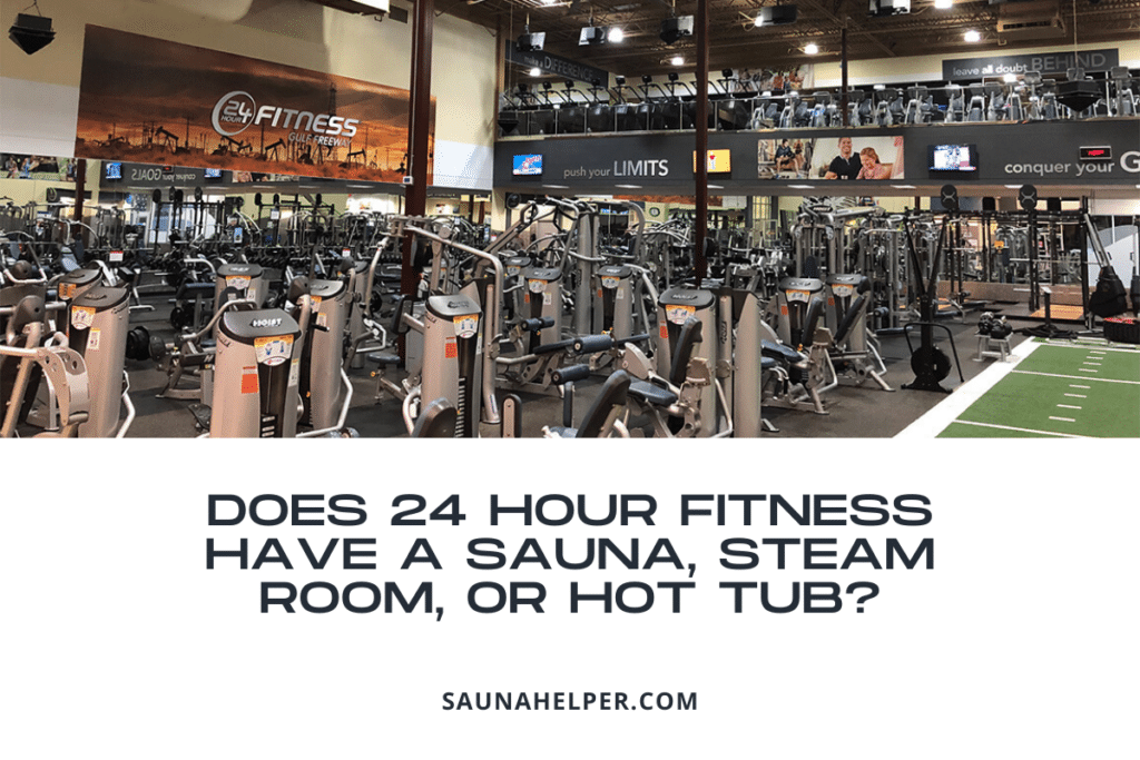Does 24 Hour Fitness Have a Steam Room? Spa Perks at the Gym